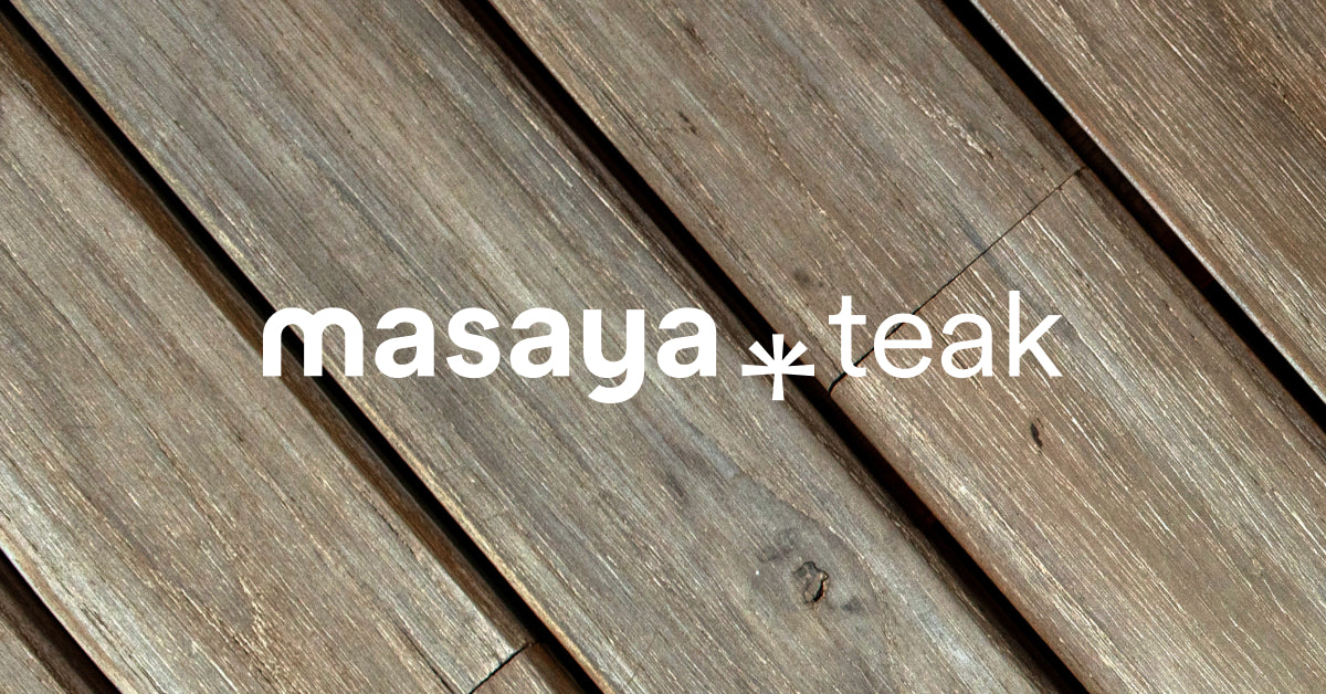Wood for life – Masaya Teak